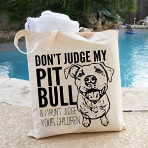 Pet Studio Art Don't Judge My Pit Bull Tote Bag