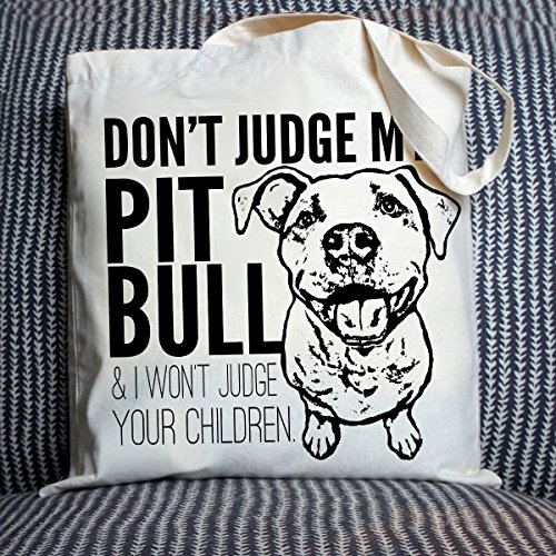 Pet Studio Art Don't Judge My Pit Bull Tote Bag