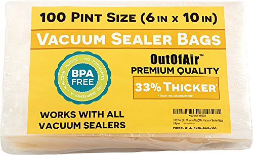 100 Vacuum Sealer Bags: Pint Size (6" x 10") by OutOfAir Works with FoodSaver & Other Machines - 33% Thicker BPA Free, Commercial Grade, 6 x 10 inches