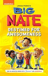 big nate: destined for awesomeness (big nate tv series graphic novel)