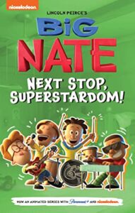 big nate: next stop, superstardom! (volume 3) (big nate tv series graphic novel)