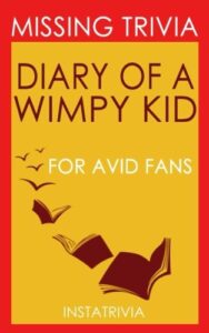 trivia: the diary of a wimpy kid: a novel by jeff kinney (trivia-on-books)