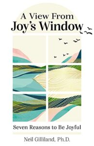 a view from joy’s window: seven reasons to be joyful