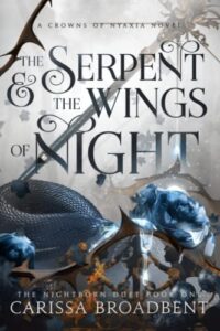 the serpent and the wings of night (crowns of nyaxia)