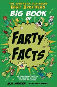 the fantastic flatulent fart brothers' big book of farty facts: an illustrated guide to the science, history, and art of farting (humorous reference ... flatulent fart brothers' fun facts)