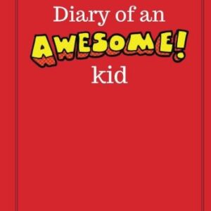 Diary of an Awesome Kid: 100 Pages Ruled, Candy Apple Red - Children's Draw and Write Journal Notebook (7 x 10 inches) (Diary of an Awesome Kid Journals)