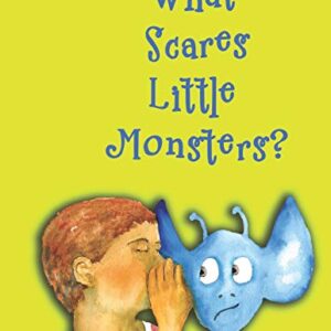 What Scares Little Monsters?