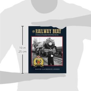 The Railway Beat: A Century of Canadian Pacific Police Service