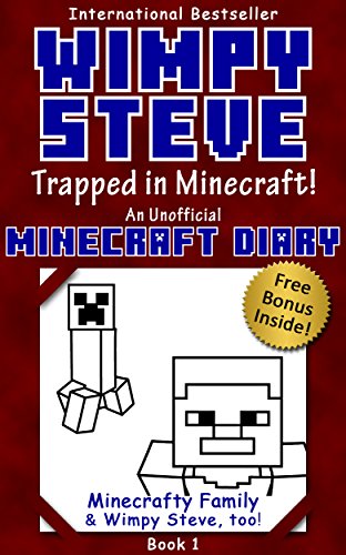 Wimpy Steve Book 1: Trapped in Minecraft! (An Unofficial Minecraft Diary Book) (Minecraft Diary: Wimpy Steve)