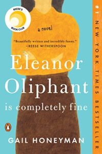 eleanor oliphant is completely fine: a novel