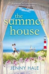 the summer house: a gorgeous feel good romance that will have you hooked