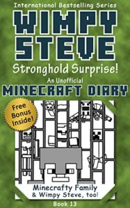 wimpy steve book 13: stronghold surprise! (an unofficial minecraft diary book) (minecraft diary: wimpy steve)