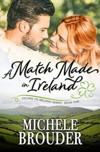 a match made in ireland (escape to ireland book 1)