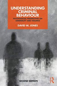 understanding criminal behaviour: psychosocial perspectives on criminality and violence