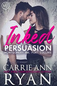 inked persuasion (montgomery ink: fort collins series book 1)