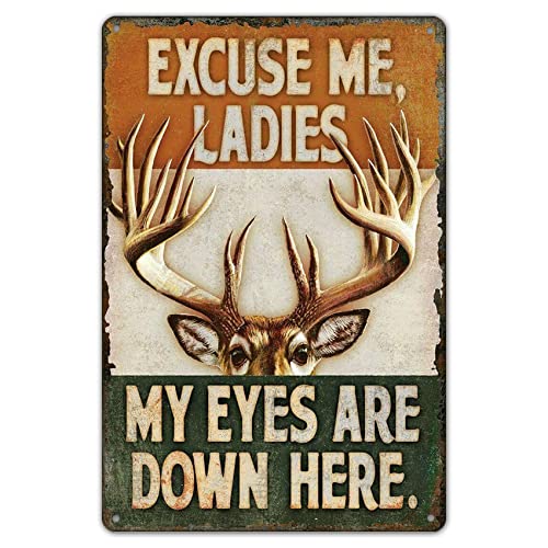 Ylens Metal Sign 8 x 12inch - Wall Plaque Excuse Me Ladies My Eyes are Down here Deer tin Sign