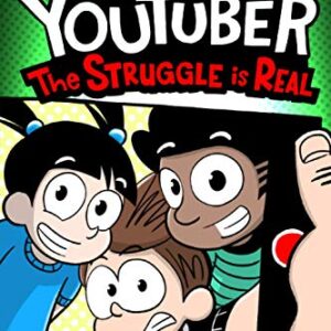 Kid Youtuber 3: The Struggle is Real: From the Creator of Diary of a 6th Grade Ninja