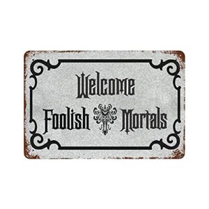 jpkirozr retro halloween haunted emo room decor welcome foolish mortals tin sign metal poster wall plaque decoration bar cafe home garage cave club garden funny art, white, 7.9 x 11.8 inch