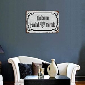 JPKIROZR retro Halloween Haunted Emo Room Decor Welcome Foolish Mortals tin sign metal poster wall plaque decoration bar cafe home garage cave club garden Funny art, White, 7.9 x 11.8 Inch