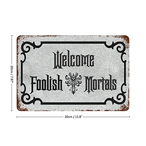 JPKIROZR retro Halloween Haunted Emo Room Decor Welcome Foolish Mortals tin sign metal poster wall plaque decoration bar cafe home garage cave club garden Funny art, White, 7.9 x 11.8 Inch