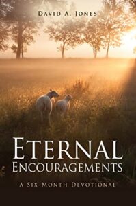 eternal encouragements: a six-month devotional