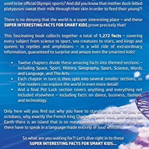 Super Interesting Facts For Smart Kids: 1272 Fun Facts About Science, Animals, Earth and Everything in Between