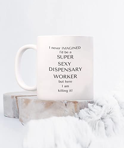 Bud Tender Gift Dispensary Worker Gift Super Sexy Dispensary Worker Mug Bud Tender Mug