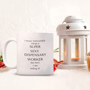 Bud Tender Gift Dispensary Worker Gift Super Sexy Dispensary Worker Mug Bud Tender Mug