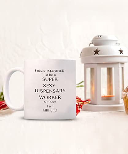 Bud Tender Gift Dispensary Worker Gift Super Sexy Dispensary Worker Mug Bud Tender Mug