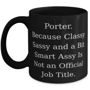 New Porter Gifts, Porter. Because Classy Sassy and a Bit Smart, Perfect Graduation 11oz 15oz Mug Gifts For Friends From Friends, Unique porter gifts for men, Unique porter gifts for women, Unusual