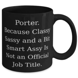 New Porter Gifts, Porter. Because Classy Sassy and a Bit Smart, Perfect Graduation 11oz 15oz Mug Gifts For Friends From Friends, Unique porter gifts for men, Unique porter gifts for women, Unusual