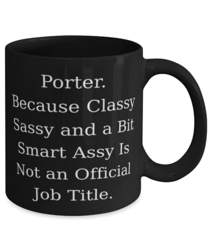 New Porter Gifts, Porter. Because Classy Sassy and a Bit Smart, Perfect Graduation 11oz 15oz Mug Gifts For Friends From Friends, Unique porter gifts for men, Unique porter gifts for women, Unusual