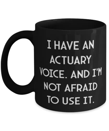 Cute Actuary Gifts, I Have an Actuary Voice. And I'm Not, Unique Idea Graduation 11oz 15oz Mug For Coworkers From Coworkers, Sarcasticactuarygift funny, Humorous, Clever, Witty, Smart