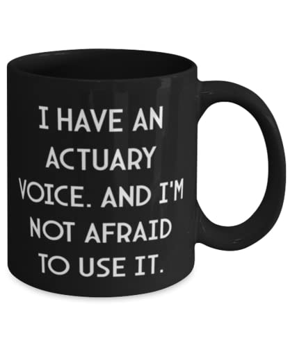 Cute Actuary Gifts, I Have an Actuary Voice. And I'm Not, Unique Idea Graduation 11oz 15oz Mug For Coworkers From Coworkers, Sarcasticactuarygift funny, Humorous, Clever, Witty, Smart