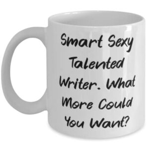 Smart Sexy Talented Writer. What More Could You 11oz 15oz Mug, Writer Present From Coworkers, Inappropriate Cup For Colleagues, Coffee mug, Mug gift set, Coffee mug gift set, Mug gift