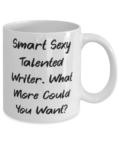 Smart Sexy Talented Writer. What More Could You 11oz 15oz Mug, Writer Present From Coworkers, Inappropriate Cup For Colleagues, Coffee mug, Mug gift set, Coffee mug gift set, Mug gift