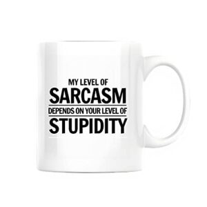 funny gift for smart people my level of sarcasm depends on your level of stupidity 11oz 15oz white coffee mug