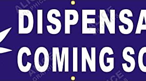 22" X 66" DISPENSARY COMING SOON Vinyl Banner Sign (Design #4), Existing Text Change Available (Optional)