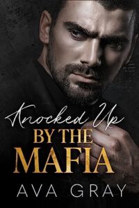 knocked up by the mafia (the billionaire mafia book 1)