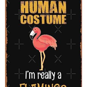 My Human Flamingo Halloween Metal Signs Vintage Kitchen Garden Bathroom Bar Man Cave Coffee Bar Gift 8x12inch