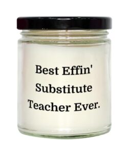 beautiful substitute teacher gifts, best effin' substitute teacher, brilliant birthday scent candle for friends, from friends, teacher appreciation gifts, inexpensive teacher gifts, simple teacher