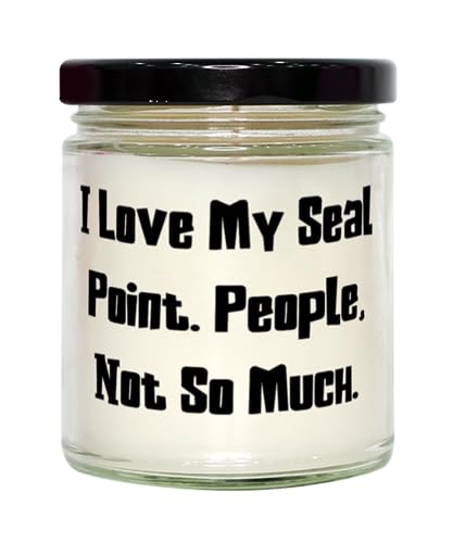 I Love My Seal Point. People, Not So Much. Scent Candle, Seal Point Cat, Fun Gifts for Seal Point Cat from Friends, Sphynx