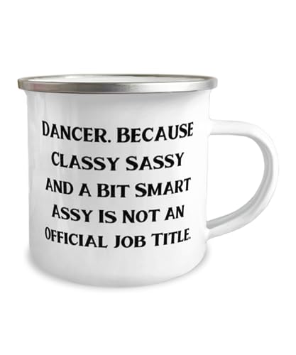 Gag Dancer Gifts, Dancer. Because Classy Sassy and a Bit Smart Assy Is, Dancer 12oz Camper Mug From Friends, Gifts For Coworkers, Dance shoes, Dancewear, Leotards, Tights, Ballet slippers, Pointe