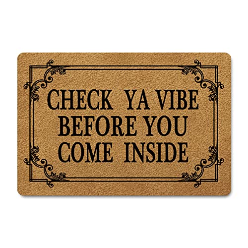 Funny Welcome Doormat(23.6 x 15.7 inch) Non-Slip mat Gift mat Personalized Home Decor mats for in Door Kitchen Entrance Rugs and Mats (Check Ya Vibe Before You Come Inside)