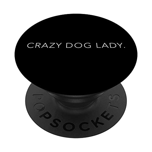 Funny Rescue Dog Lover, Crazy Dog Lady, Dog Mom PopSockets Swappable PopGrip