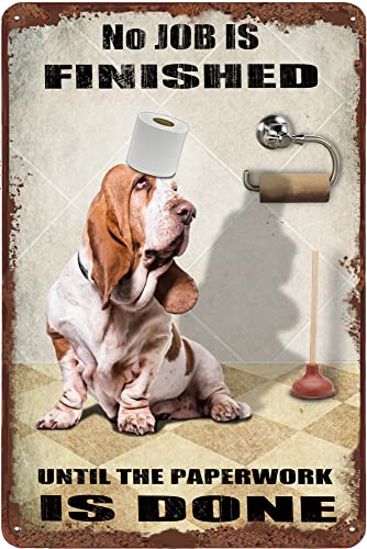 Finamille Basset Hound Dog Bathroom Tin Sign Roll Paper No Job is Finished Vintage Tin Sign for Toilet Bathroom Garden Bar Farm 12inchx8inch