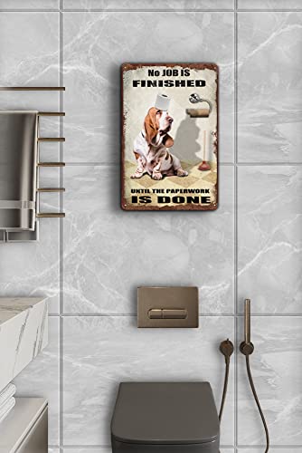 Finamille Basset Hound Dog Bathroom Tin Sign Roll Paper No Job is Finished Vintage Tin Sign for Toilet Bathroom Garden Bar Farm 12inchx8inch