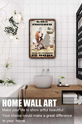 Finamille Basset Hound Dog Bathroom Tin Sign Roll Paper No Job is Finished Vintage Tin Sign for Toilet Bathroom Garden Bar Farm 12inchx8inch