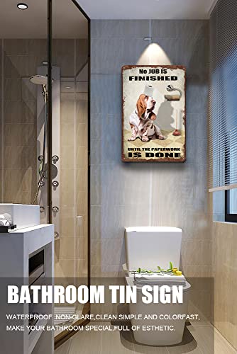 Finamille Basset Hound Dog Bathroom Tin Sign Roll Paper No Job is Finished Vintage Tin Sign for Toilet Bathroom Garden Bar Farm 12inchx8inch