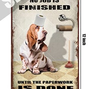 Finamille Basset Hound Dog Bathroom Tin Sign Roll Paper No Job is Finished Vintage Tin Sign for Toilet Bathroom Garden Bar Farm 12inchx8inch